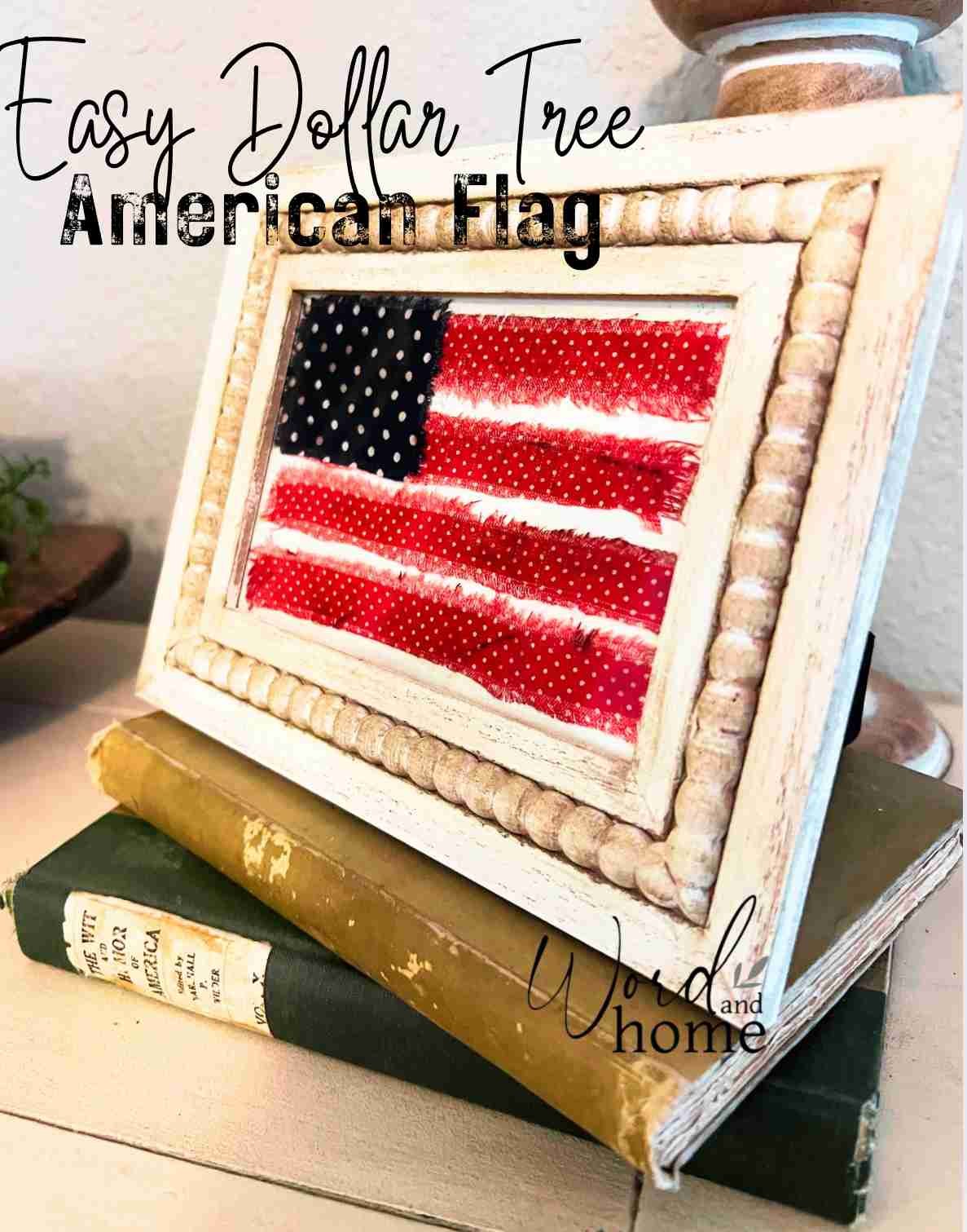 Easy Dollar Tree American Flag DIY - Word & Home